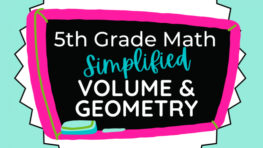 5th Grade Math Simplified: VOLUME & GEOMETRY